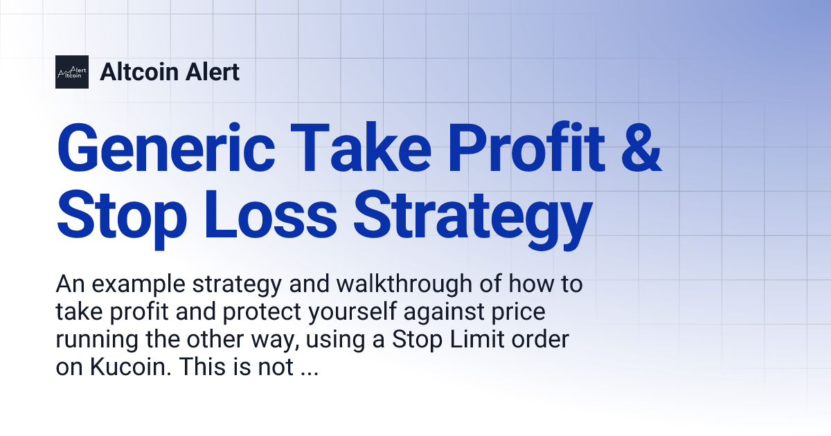 Generic Take Profit & Stop Loss Strategy | Altcoin Alert